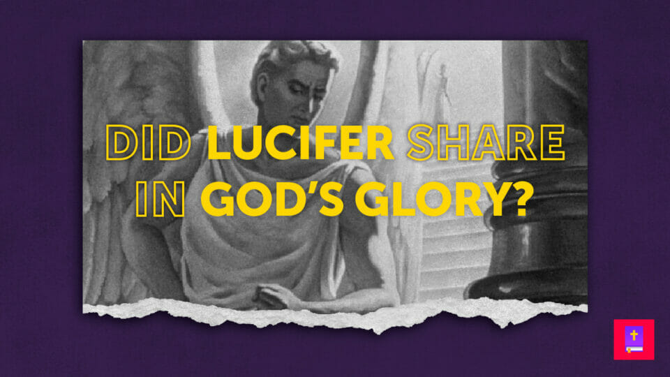 Why did Lucifer rebel? – Answering Adventism: Revealing the Gospel Truth