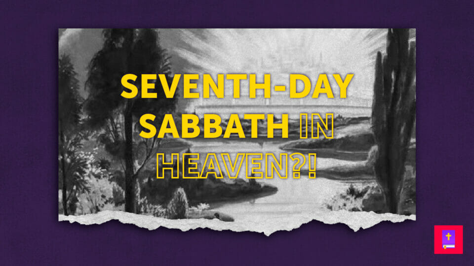 Sabbath: Adventist Practices vs. The Bible